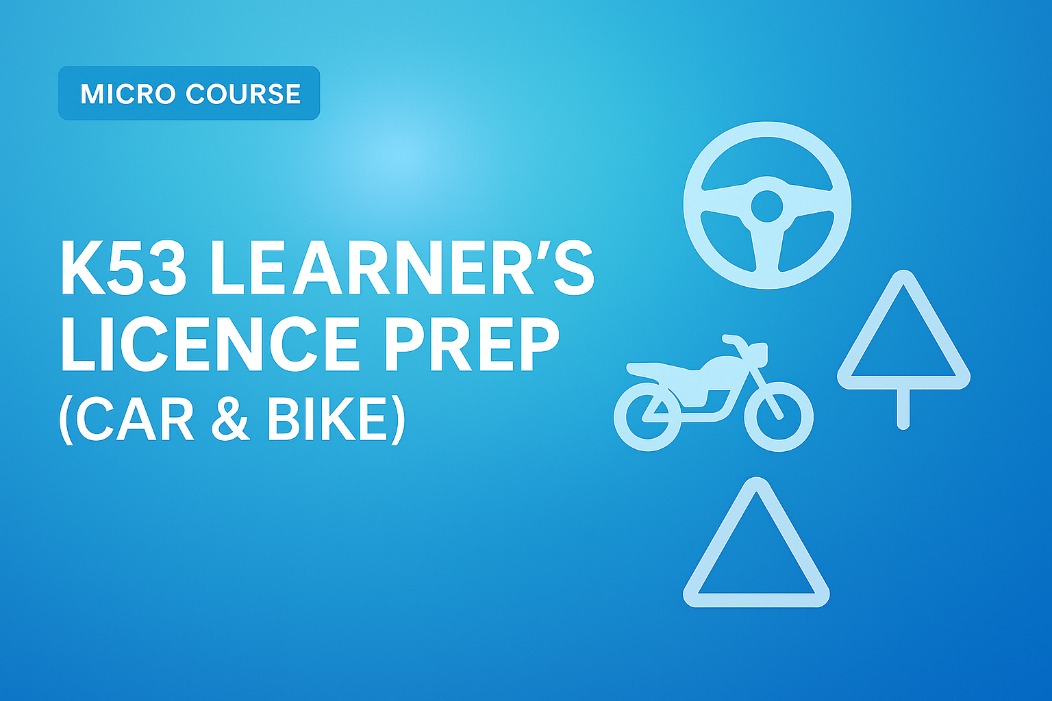K53 Learner’s Licence → Understanding Road Signs & Markings - Learn ...